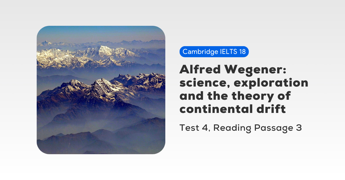 Giải Cam 18, Test 4, Reading Passage 3: Alfred Wegener: science ...