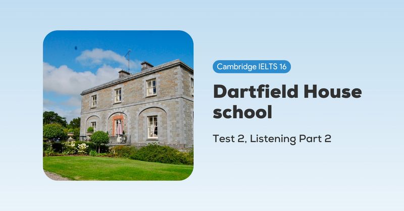 Giải đề Cambridge IELTS 17, Test 1, Listening Part 2: Oniton Hall