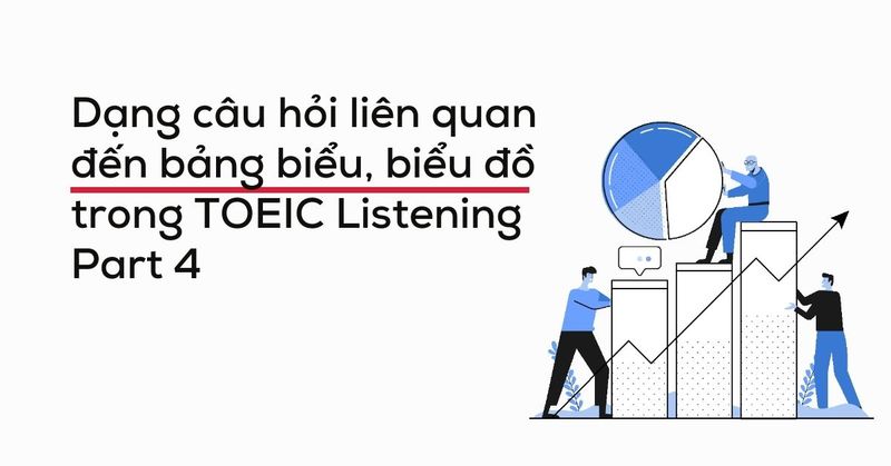 TOEIC Listening Part 4: Cấu trúc & Chiến lược làm bài