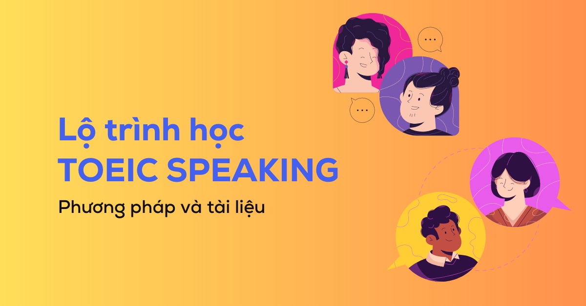 Lộ trình học TOEIC Speaking đầy đủ, chi tiết - ZIM Academy