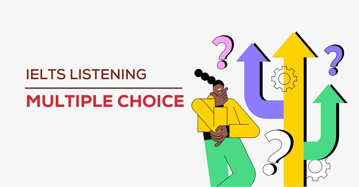 Bài tập Multiple Choice trong IELTS Listening: Kèm đáp án & giải thích
