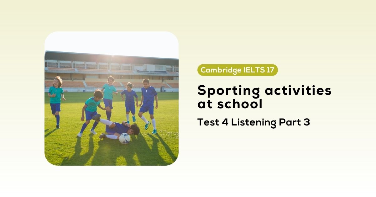 Giải Cam 17, Test 4, Listening Part 1: Sporting activities at school