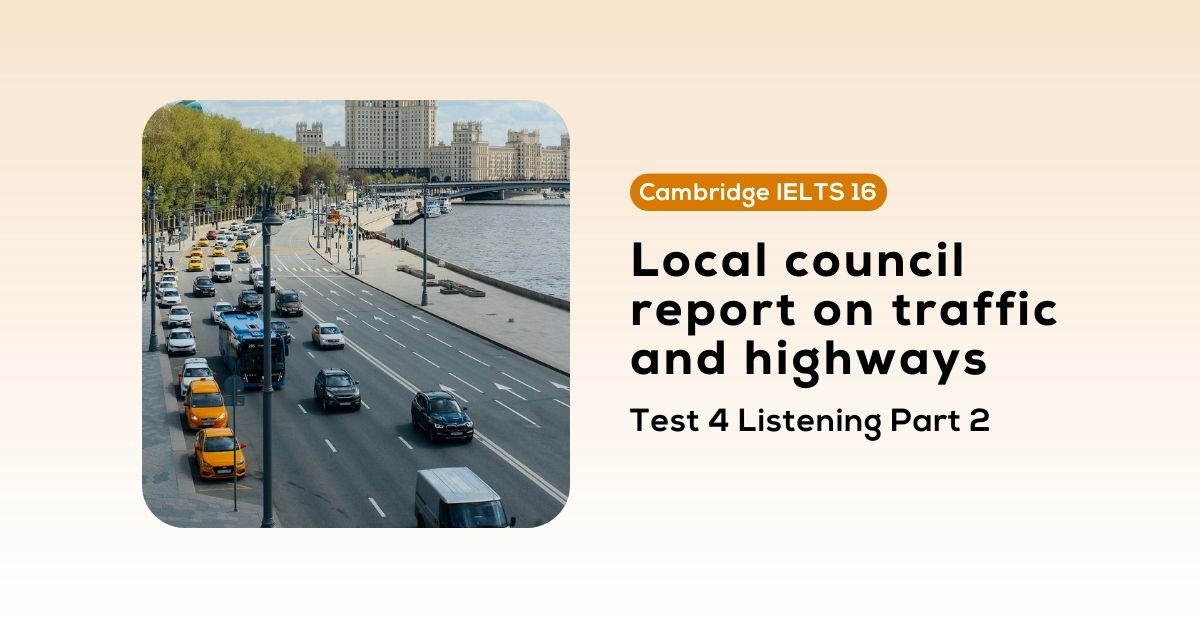 Giải Cam 16, Test 4, Listening Part 2: Local council report on traffic ...