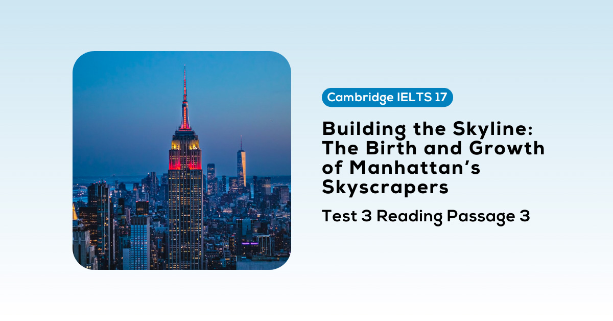 Giải Cam 17, Test 3, Reading Passage 3: Building the Skyline: The Birth ...