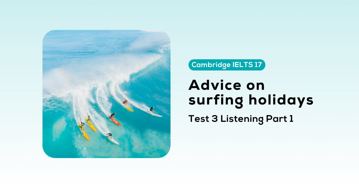 Giải Cam 17, Test 3, Listening Part 1: Advice on surfing holidays