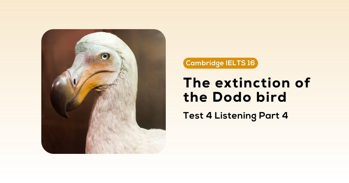 Giải Cam 16, Test 4, Listening Part 4: The extinction of the Dodo bird