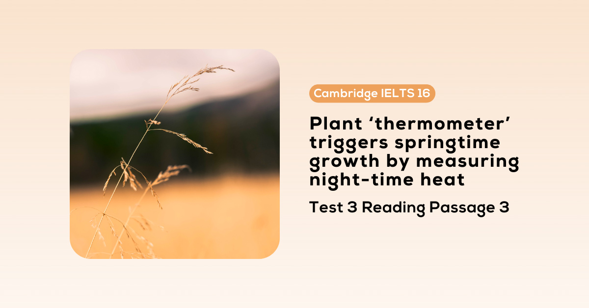 Giải Cam 16, Test 3, Reading Passage 3: Plant ‘thermometer’ triggers ...