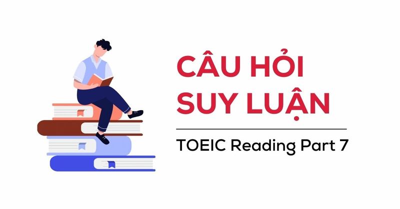 TOEIC Part 7 - Cách làm các dạng câu hỏi đạt trọn điểm