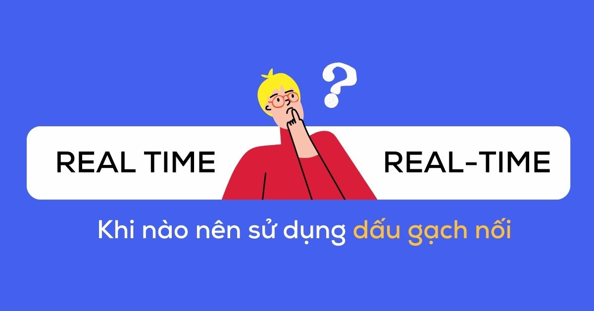 Phân biệt Real-time và Real time trong tiếng Anh