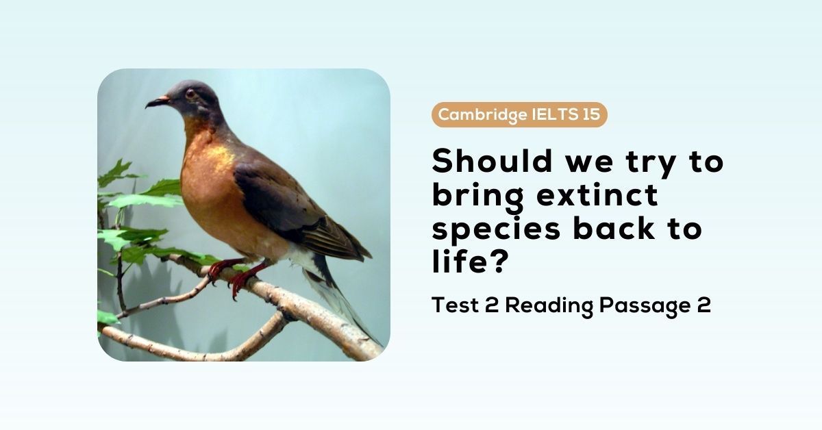 Should we try to bring extinct species back to life? - IELTS Reading ...