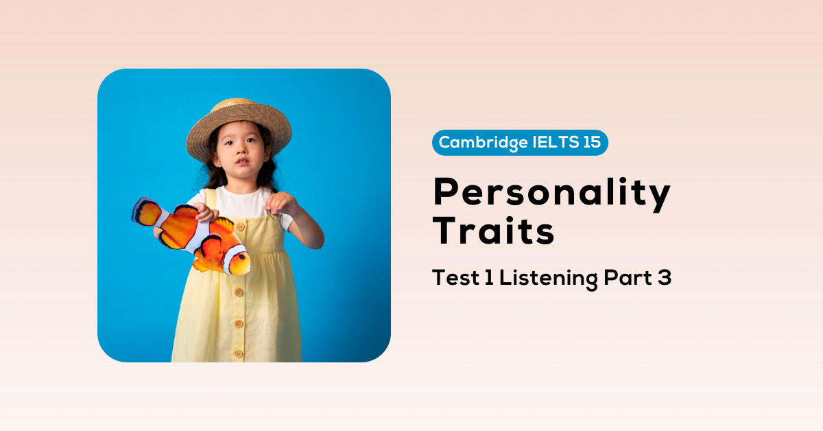 Personality Traits - IELTS Listening Answers (Cam 15 Test 1)