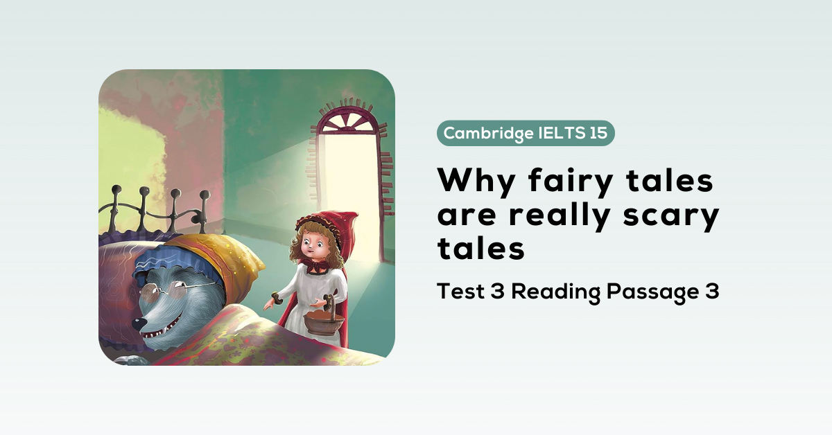 Giải Cam 15, Test 3, Reading Passage 3: Why fairy tales are really ...