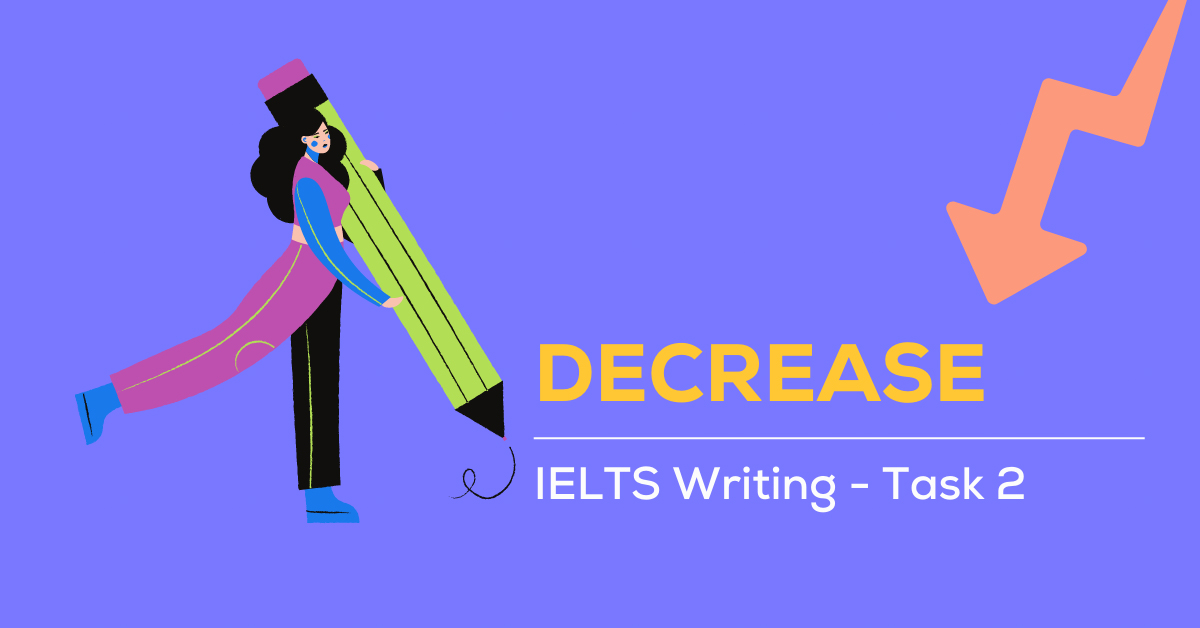 "Decrease" và các cụm từ thay thế trong IELTS Writing Task 2