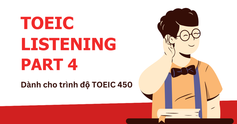 TOEIC Listening Part 4: Cấu trúc & Chiến lược làm bài