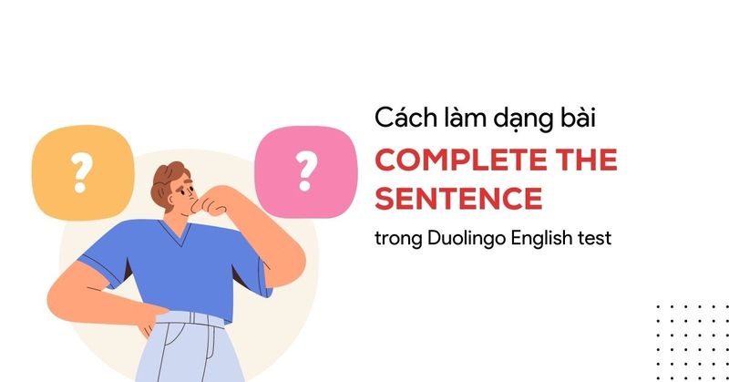 Cách làm dạng bài Read and Complete trong Duolingo English Test