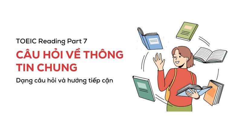 TOEIC Part 7 - Cách làm các dạng câu hỏi đạt trọn điểm