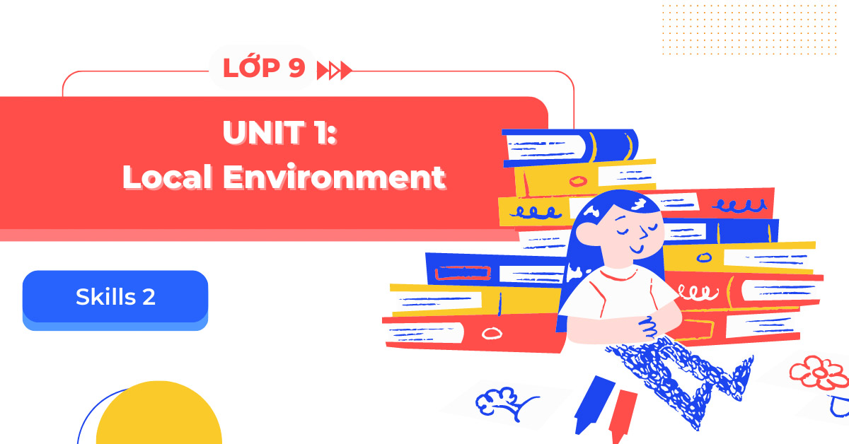 Giải tiếng Anh lớp 9 Unit 1: Skills 2 - Sách mới