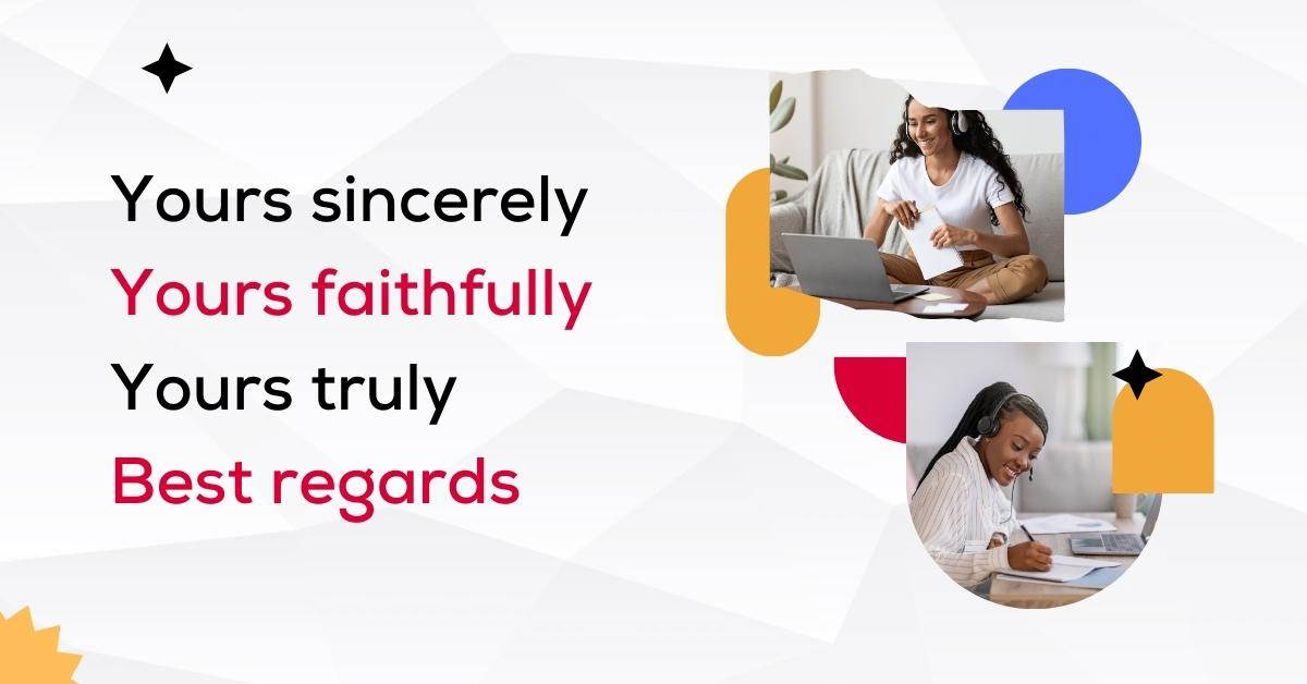 Phân biệt Yours sincerely, Yours faithfully, Yours truly & Best regards