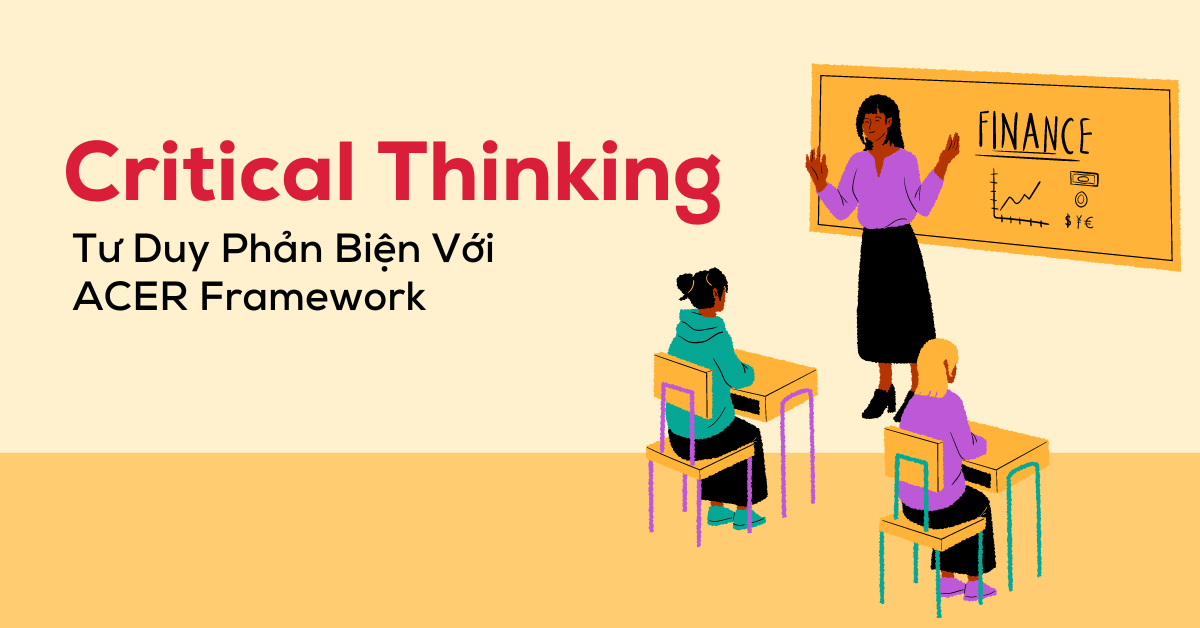 Tư Duy Phản Biện Với ACER Framework - ZIM Academy