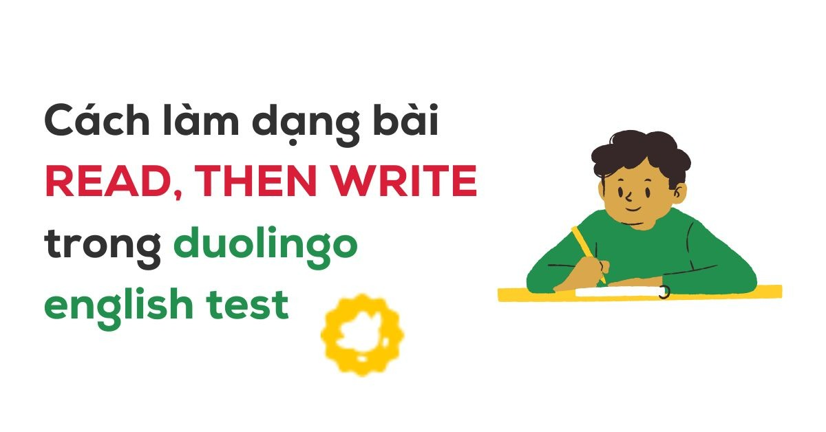 Cách làm dạng bài Read, Then Write trong Doulingo English Test