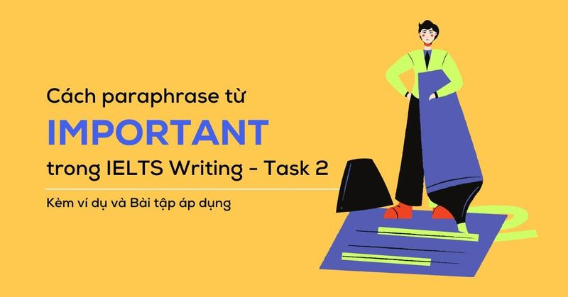 Increase Synonyms trong IELTS Writing Task 1 - Gợi ý cách paraphrase