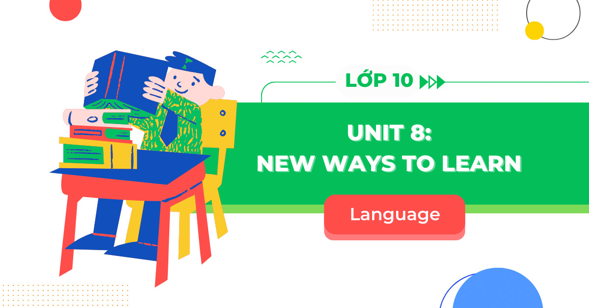 Tiếng Anh lớp 10 Unit 8: Language - Trang 87, 88 - Global Success