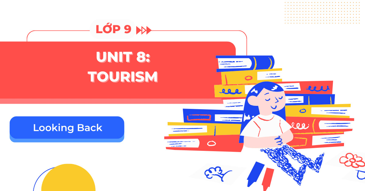 Giải tiếng Anh lớp 9 Unit 8: Looking Back - Trang 28, 29 - Sách mới