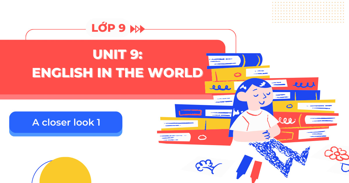 Giải tiếng Anh lớp 9 Unit 9: A Closer Look 1 - Trang 33, 34 - Sách mới