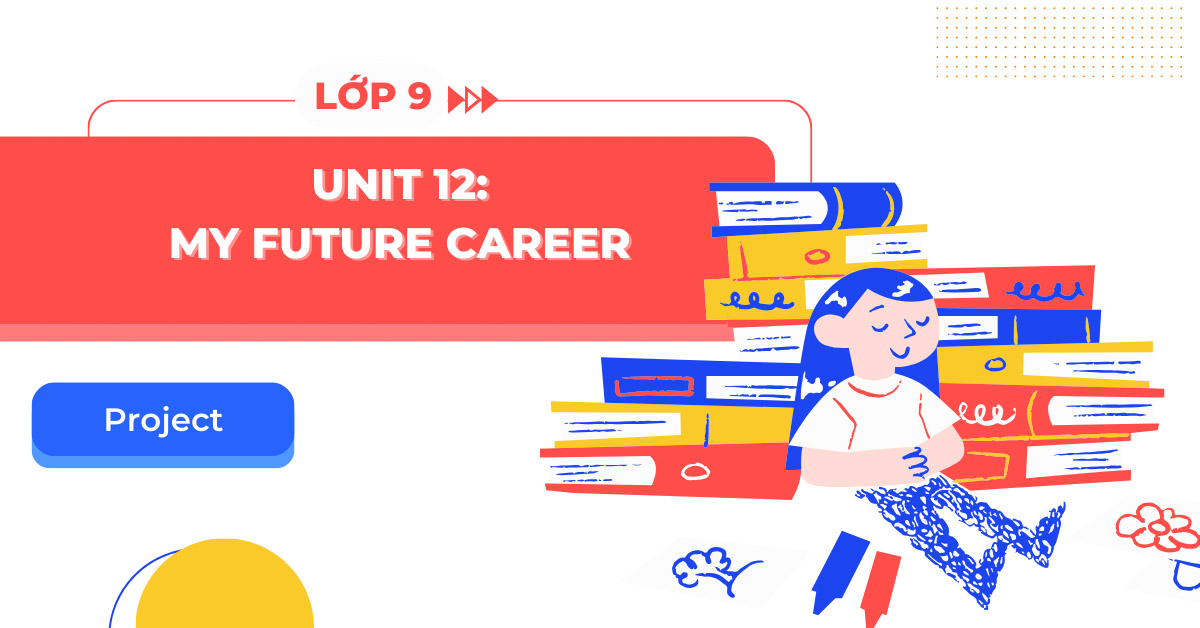 Giải tiếng Anh lớp 9 Unit 12: Project - trang 81 - tập 2 - Sách mới