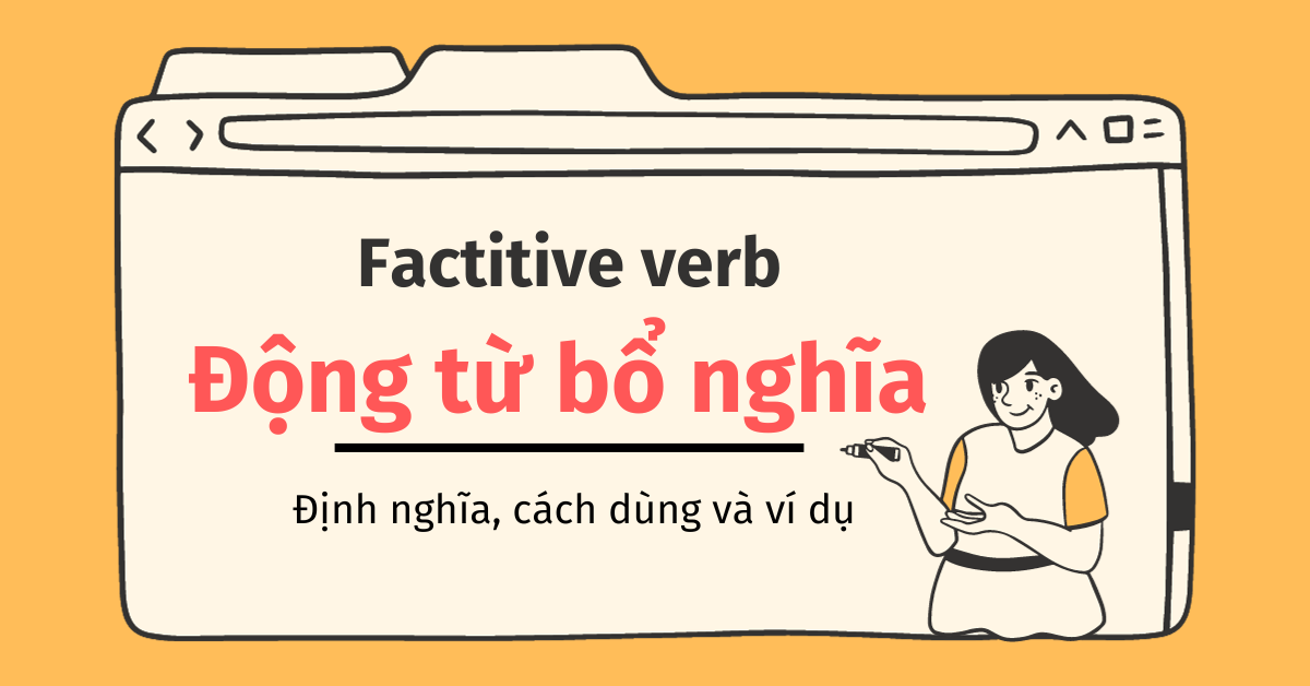 Factitive verb (Động từ bổ nghĩa) - Bổ sung thông tin cho tân ngữ