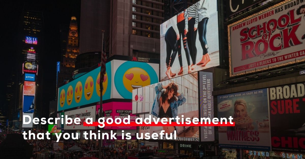 Describe a good advertisement that you think is useful [Audio]