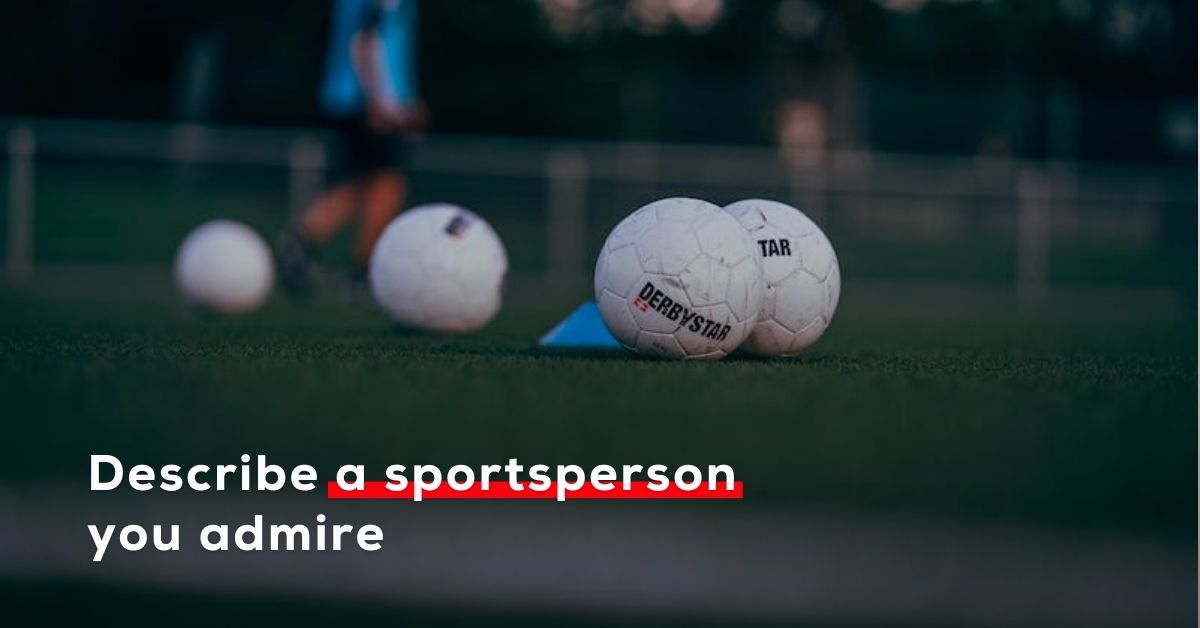 Bài mẫu Describe a sportsperson you admire kèm từ vựng Audio