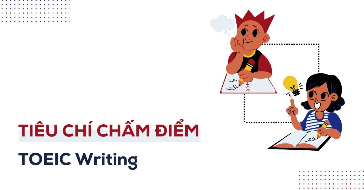 Tiêu chí chấm điểm TOEIC Writing mới nhất - ZIM Academy