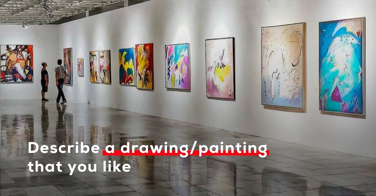 Bài mẫu: “Describe a drawing/painting that you like”