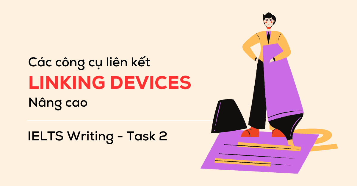 Linking devices nâng cao và ứng dụng trong IELTS Writing