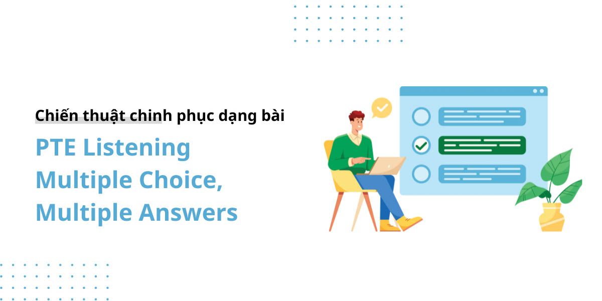 PTE Listening Multiple Choice Multiple Answer - Cách chinh phục