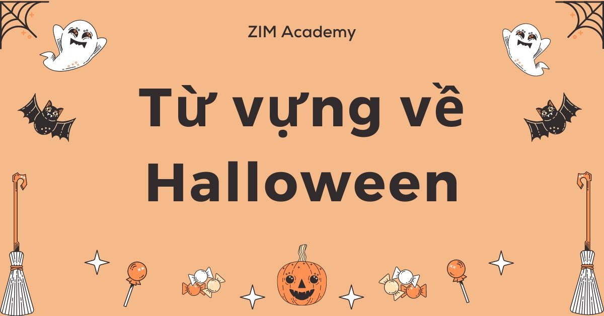 150+ từ vựng tiếng Anh về Halloween bất cứ ai cũng nên ghi nhớ