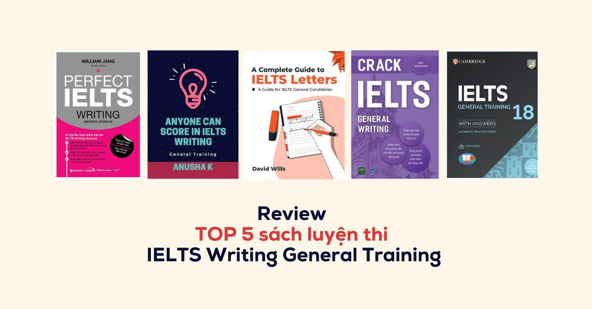 Review TOP 5 sách luyện thi IELTS Writing General Training