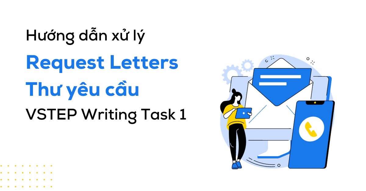 Hướng dẫn cách viết Request Letters - VSTEP Writing Task 1