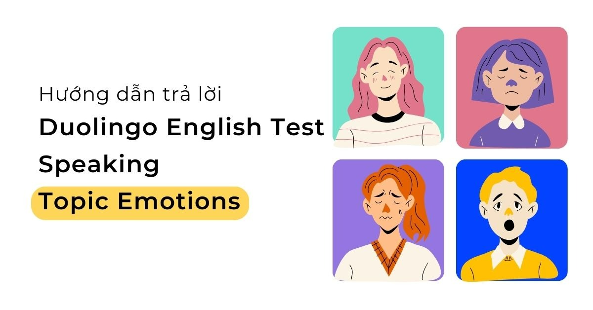 Duolingo English Test speaking topic emotions - ZIM Academy