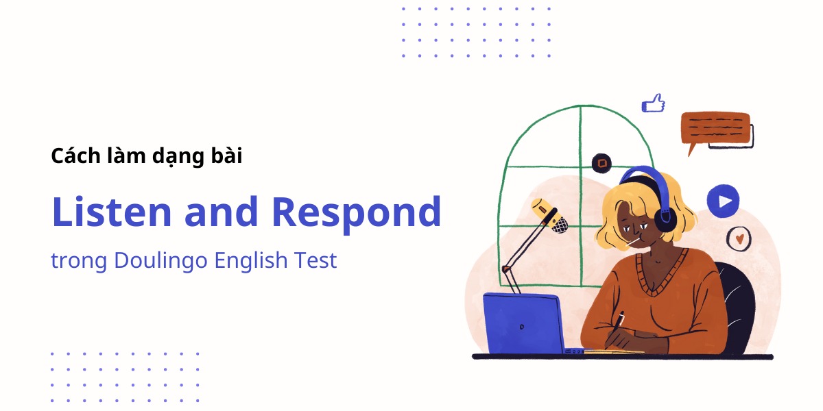 Cách làm dạng bài Listen then Speak trong Duolingo English Test