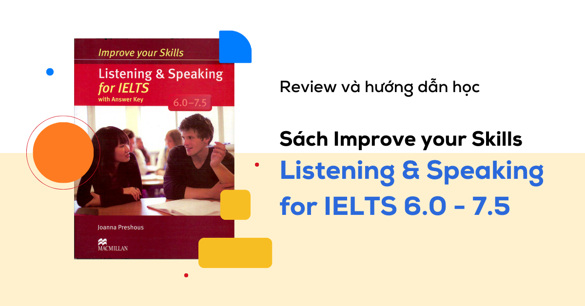 Sách Improve your Skills Listening & Speaking for IELTS 6.0-7.5
