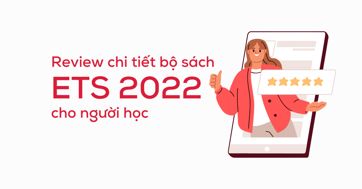 ETS 2022 - Review chi tiết bộ sách cho người học