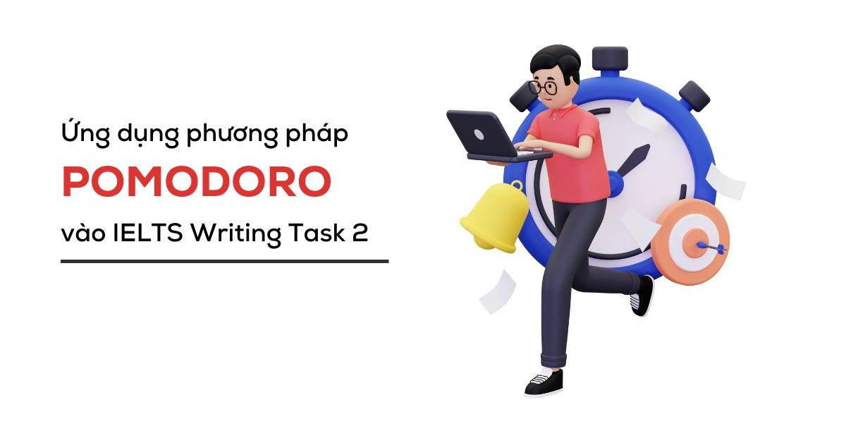 Ứng dụng phương pháp Pomodoro vào IELTS Writing Task 2