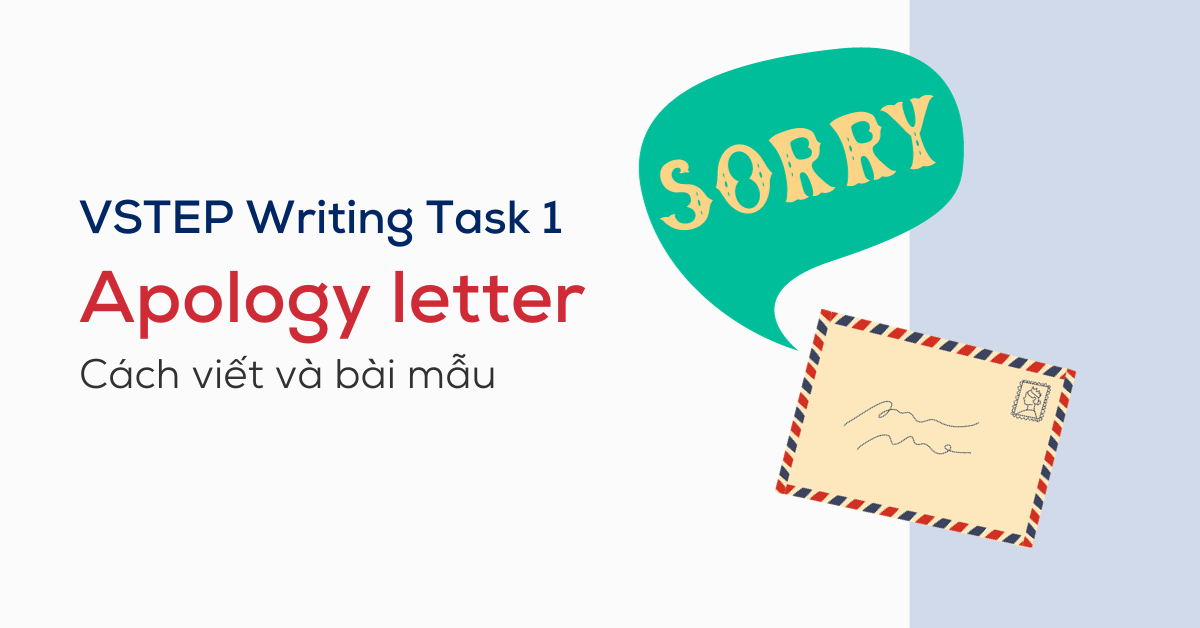 Dạng bài Apology letters (thư xin lỗi) - VSTEP Writing Task 1