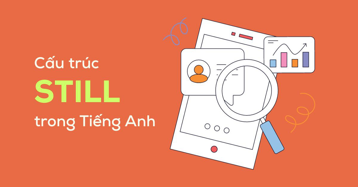 Cấu trúc Still: Cách dùng và các thành ngữ với Still