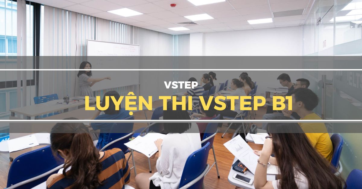 Luyện thi VSTEP B1 cam kết đầu ra bằng văn bản