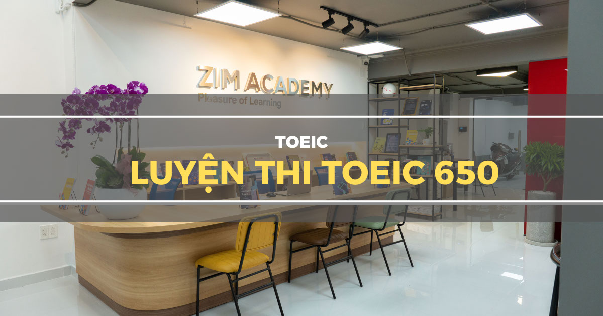 Khóa học TOEIC 650 cam kết đầu ra, lộ trình cá nhân hóa