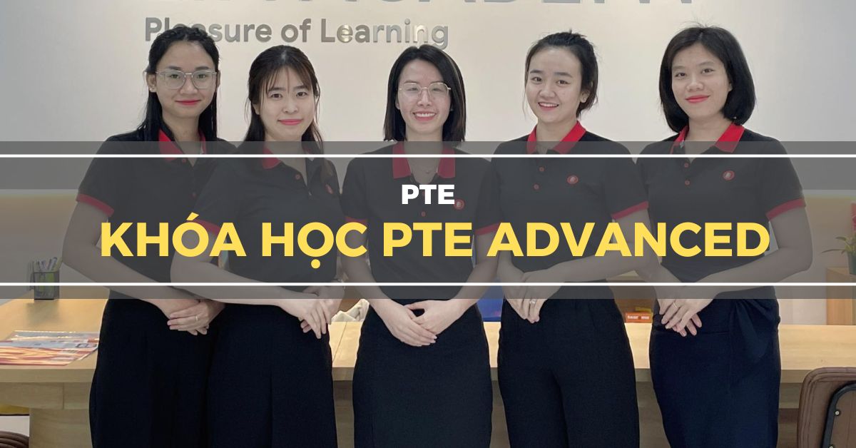 Khóa học PTE Advanced cam kết đầu ra từ 46 đến 56 điểm