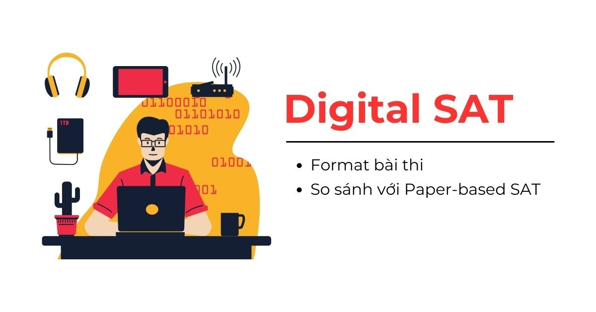 Format bài thi Digital SAT và những khác biệt so với Paper SAT